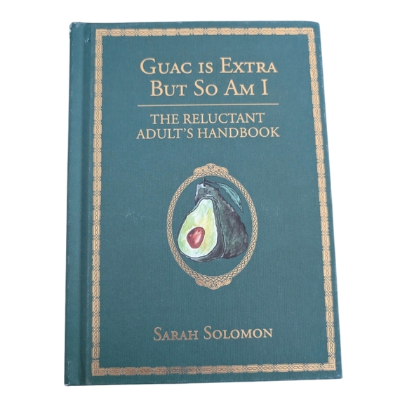 Sarah Solomon | Accents | Guac Is Extra But So Am I The Reluctant Adults Handbook By Sarah ...